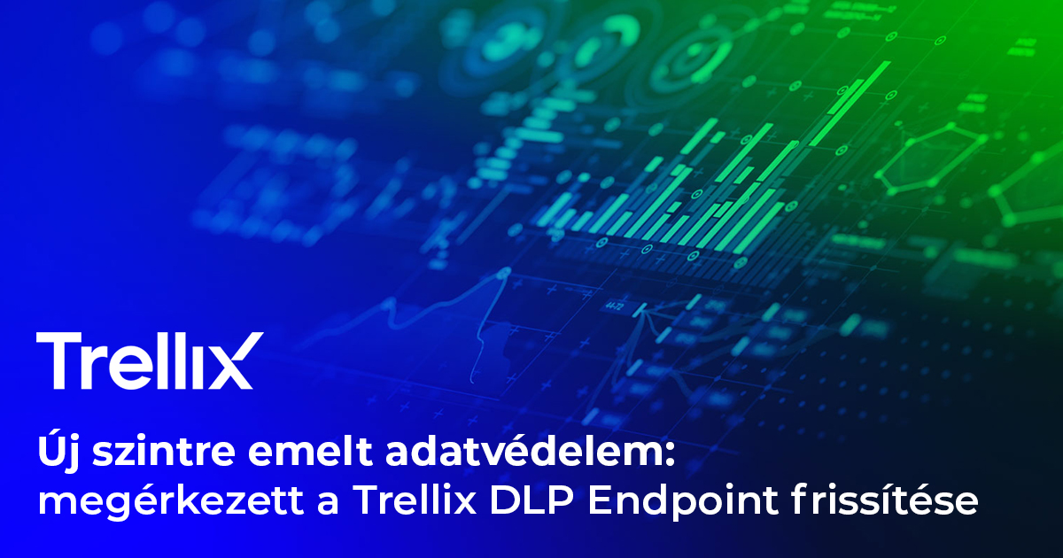 Új szintre emelt adatvédelem: megérkezett a Trellix DLP Endpoint frissítése